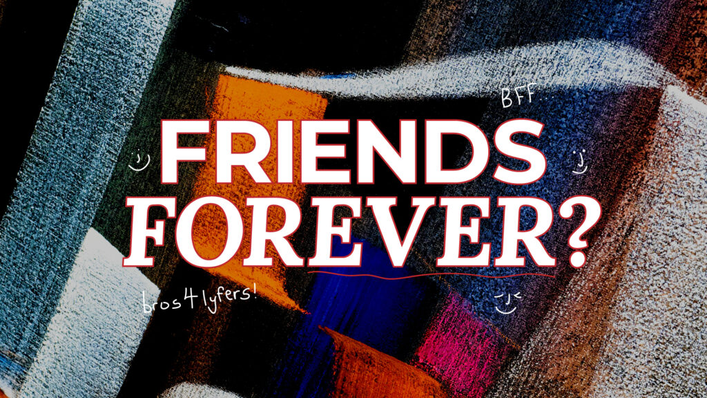 Friends Forever? - HOPE Singapore